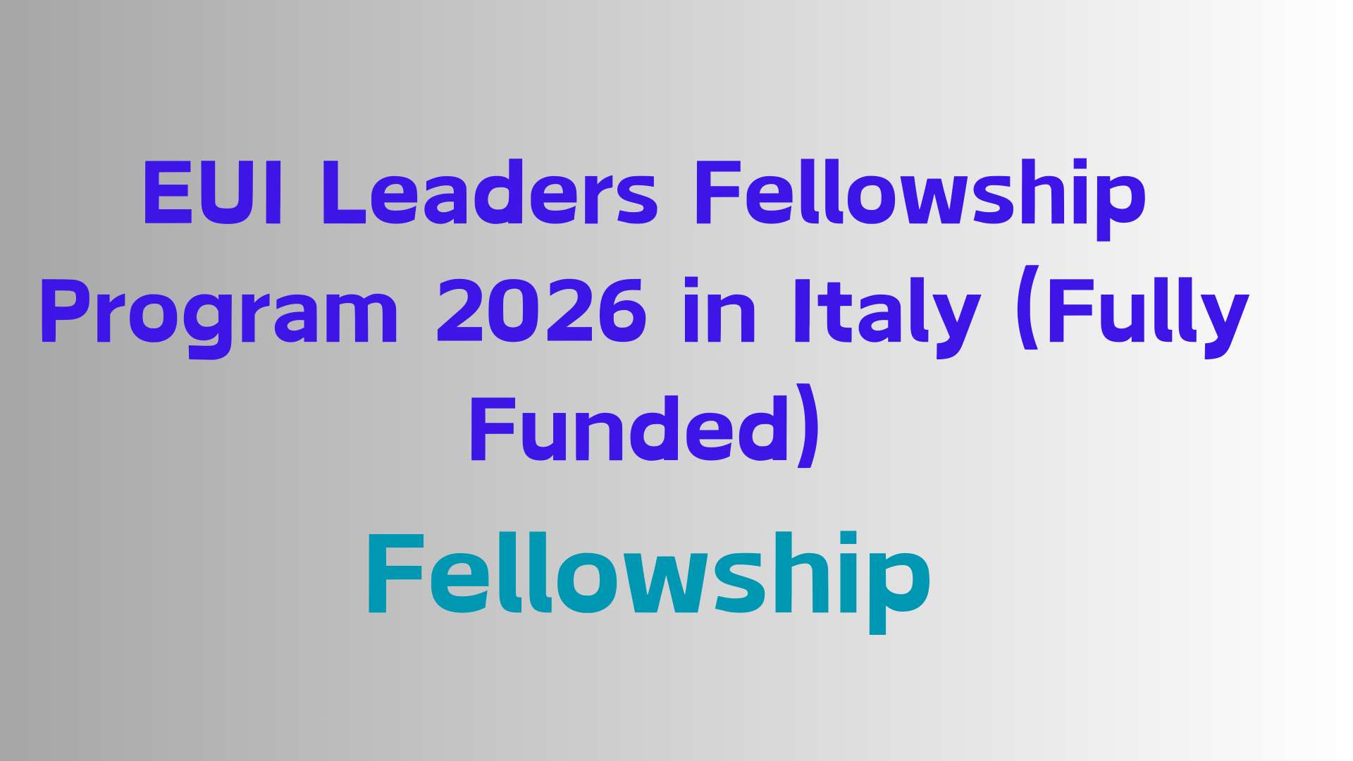 EUI Leaders Fellowship Program 2026 in Italy (Fully Funded) - the ...