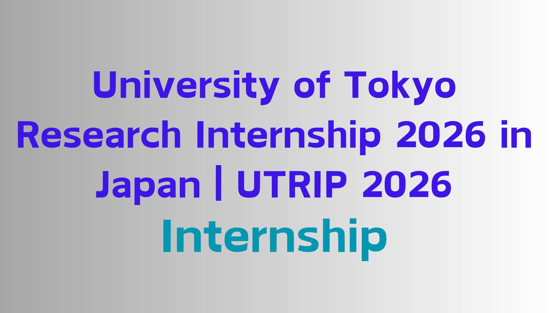 University of Tokyo Research Internship 2026 in Japan | UTRIP 2026 ...