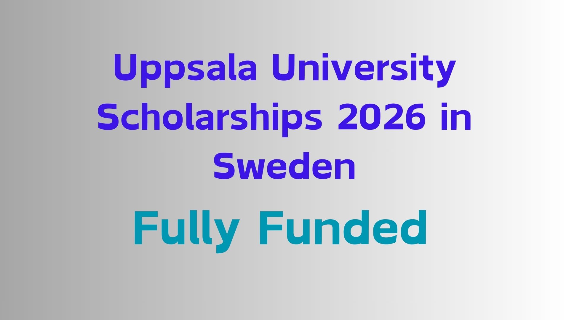Uppsala University Scholarships 2026 in Sweden (Funded) - the bright scholarship
