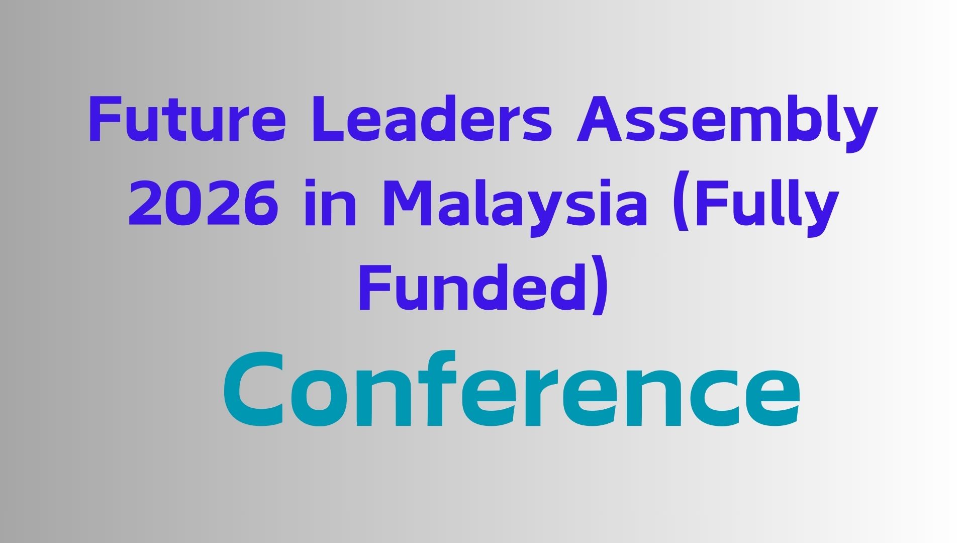 Future Leaders Assembly 2026 in Malaysia (Fully Funded) - the bright ...
